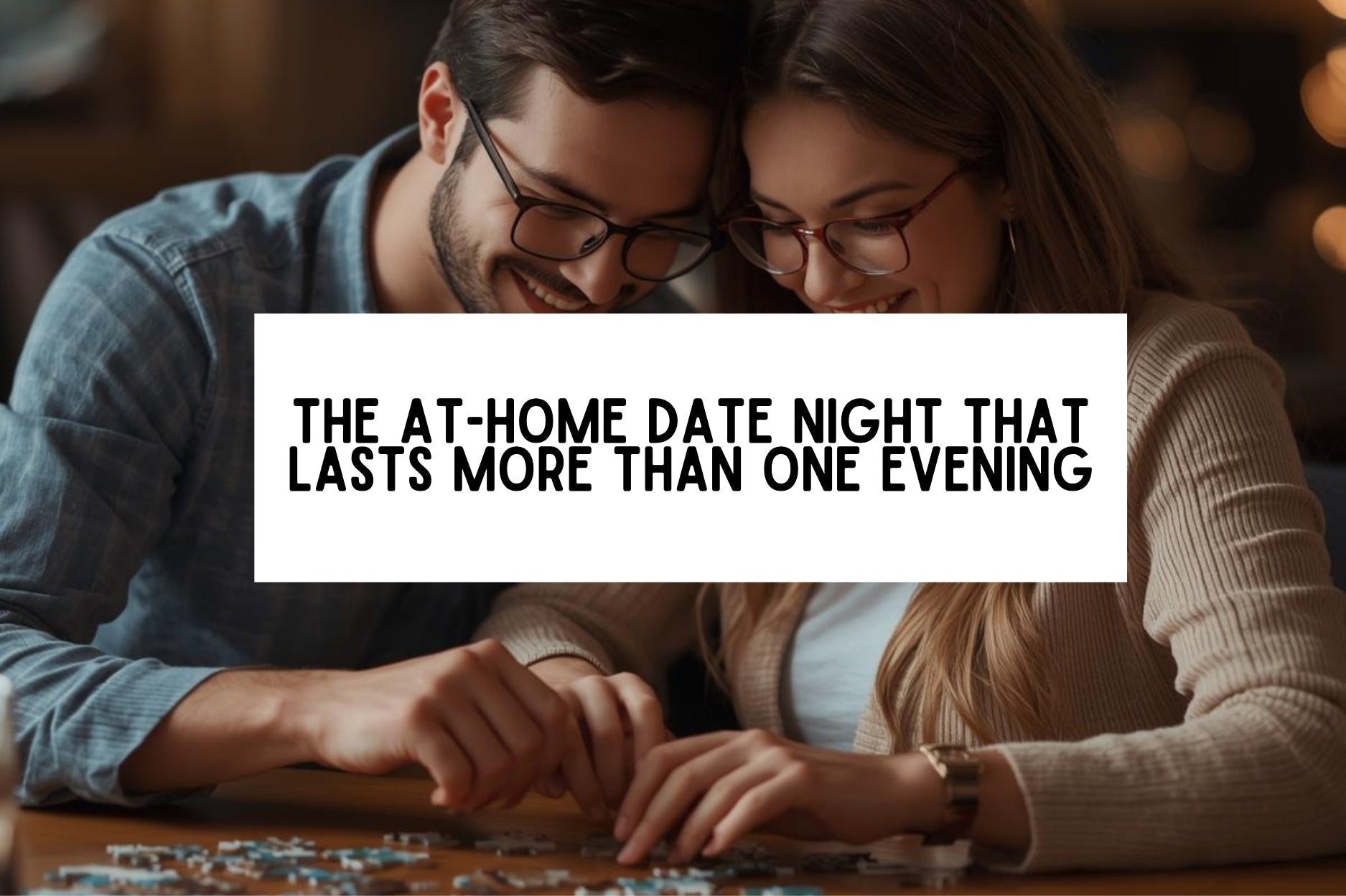 The At-Home Date Night That Lasts More Than One Evening – Party Prints ...